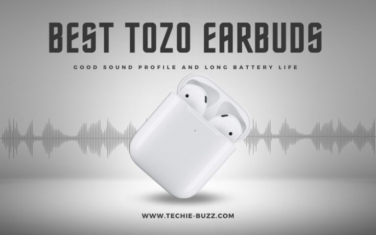 12 Best Tozo Earbuds 2024 - Good Sound Profile And Long Battery Life